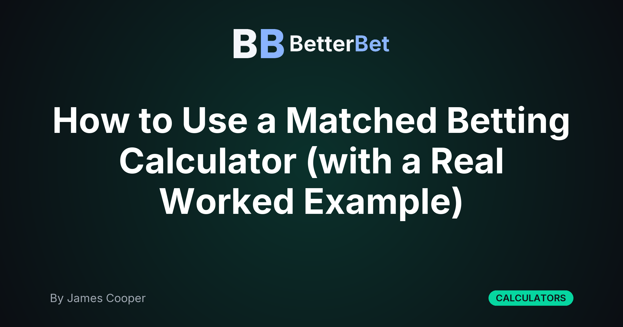 How to Use a Matched Betting Calculator (with a Real Worked Example ...